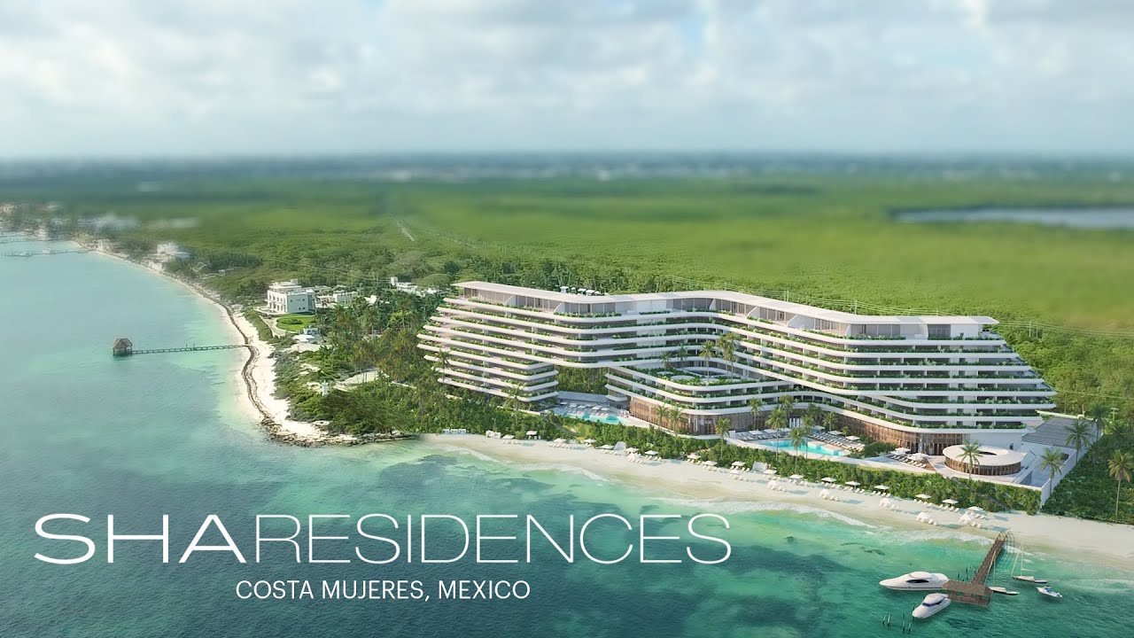 SHA Residences Mexico | An iconic project of world reference - YouTube