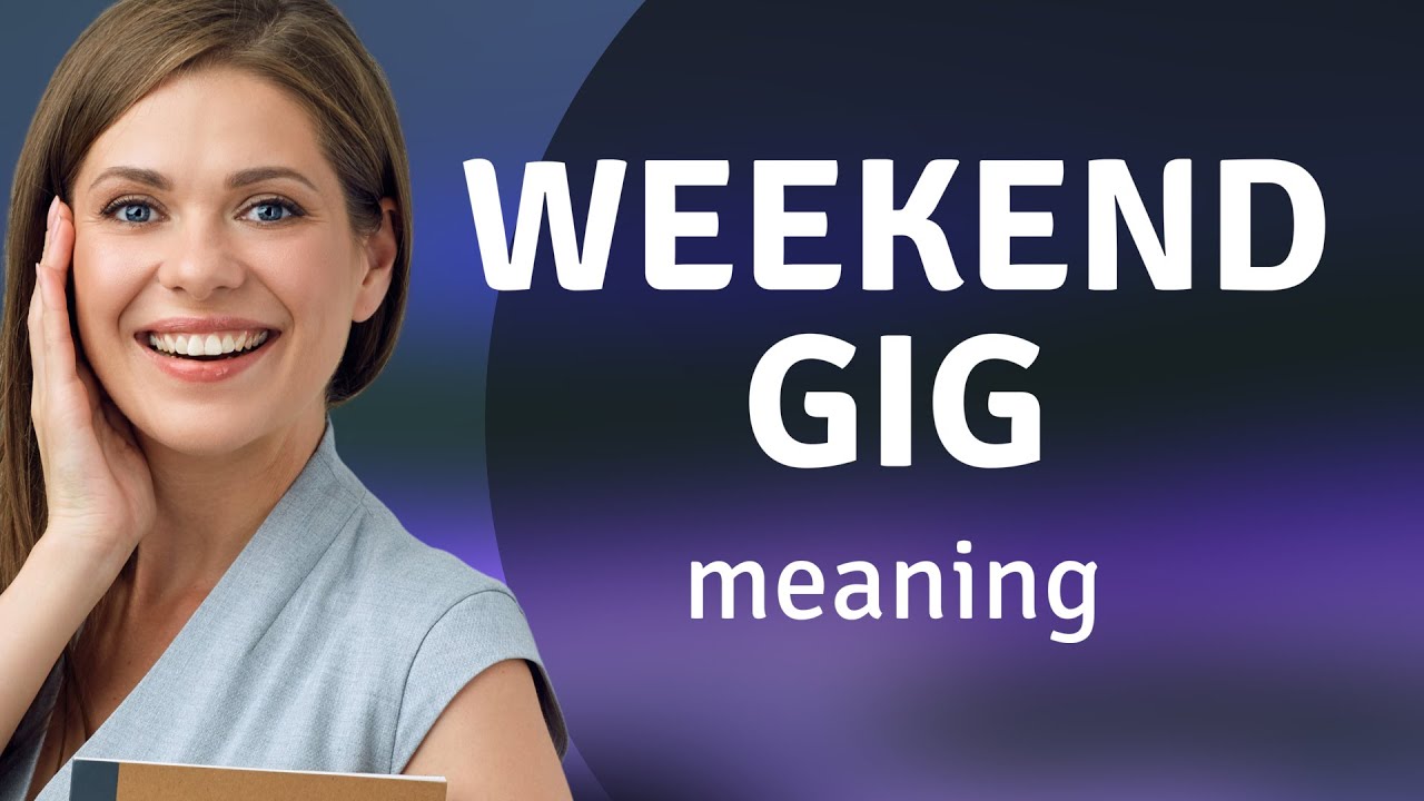 Understanding "Weekend Gig": A Guide for English Learners - YouTube