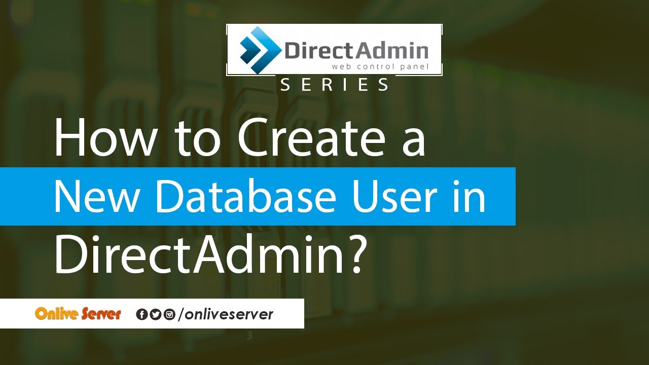 How To Create A New Database User In Directadmin Onliveserver Youtube