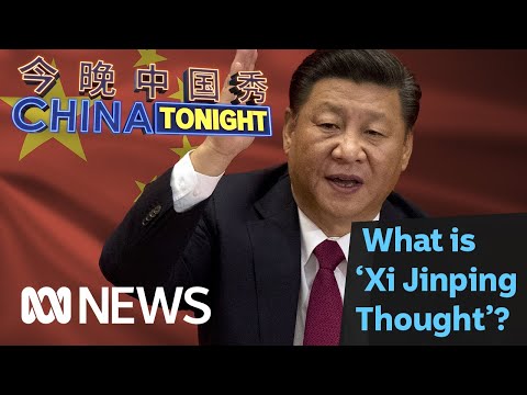 What is Xi Jinping thought? | China Tonight | ABC News