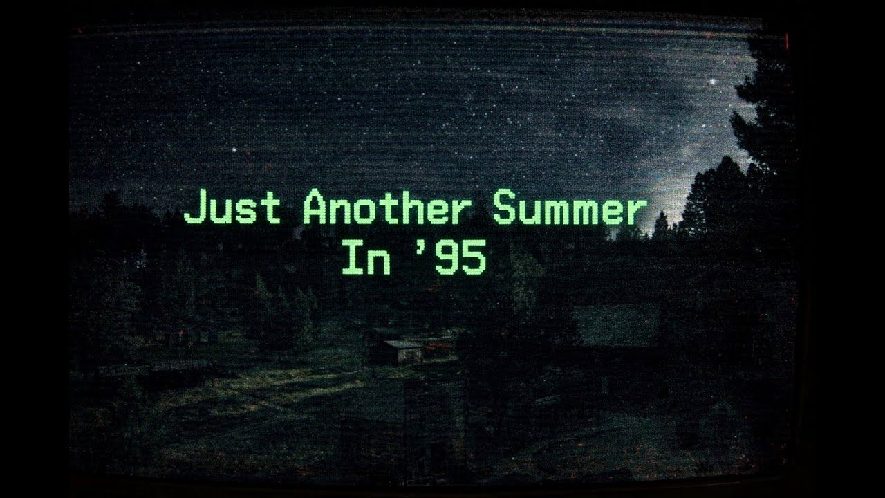 Just Another Summer in '95 - The summer I wish I could forget - YouTube