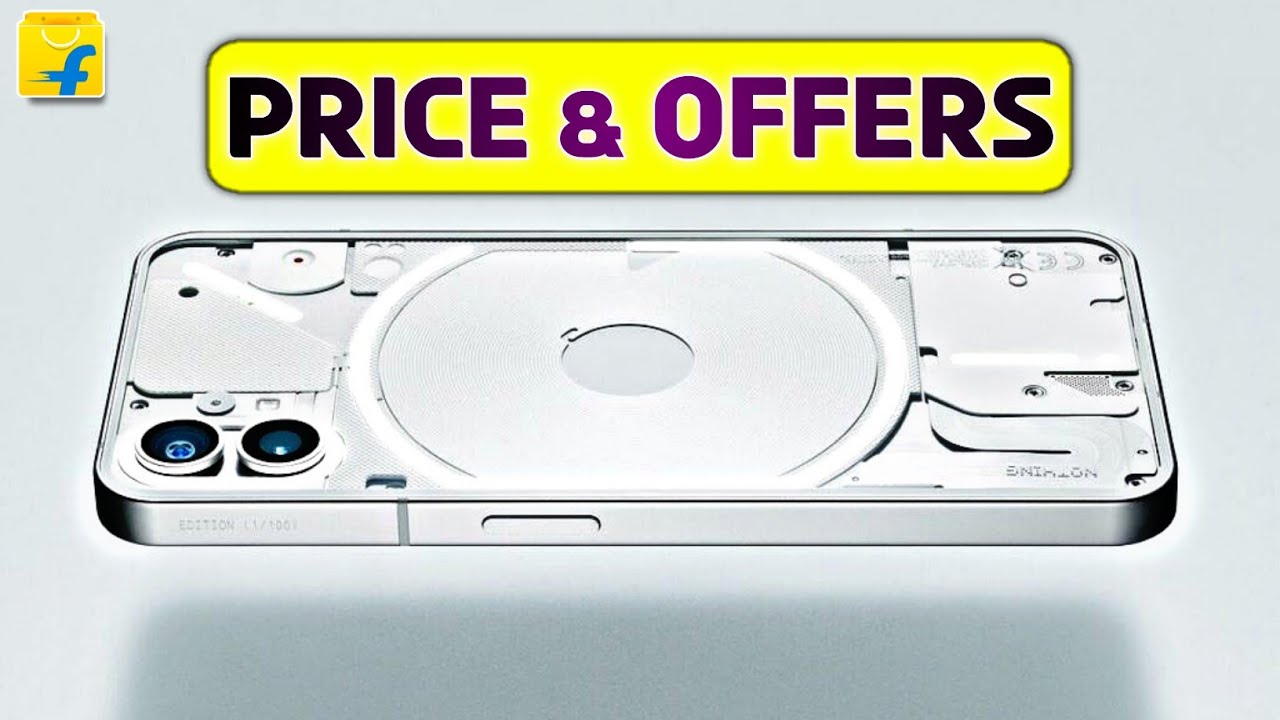 Nothing Phone (1) Price & Flipkart Offers 🔥 Nothing Phone (1) Pre order ...