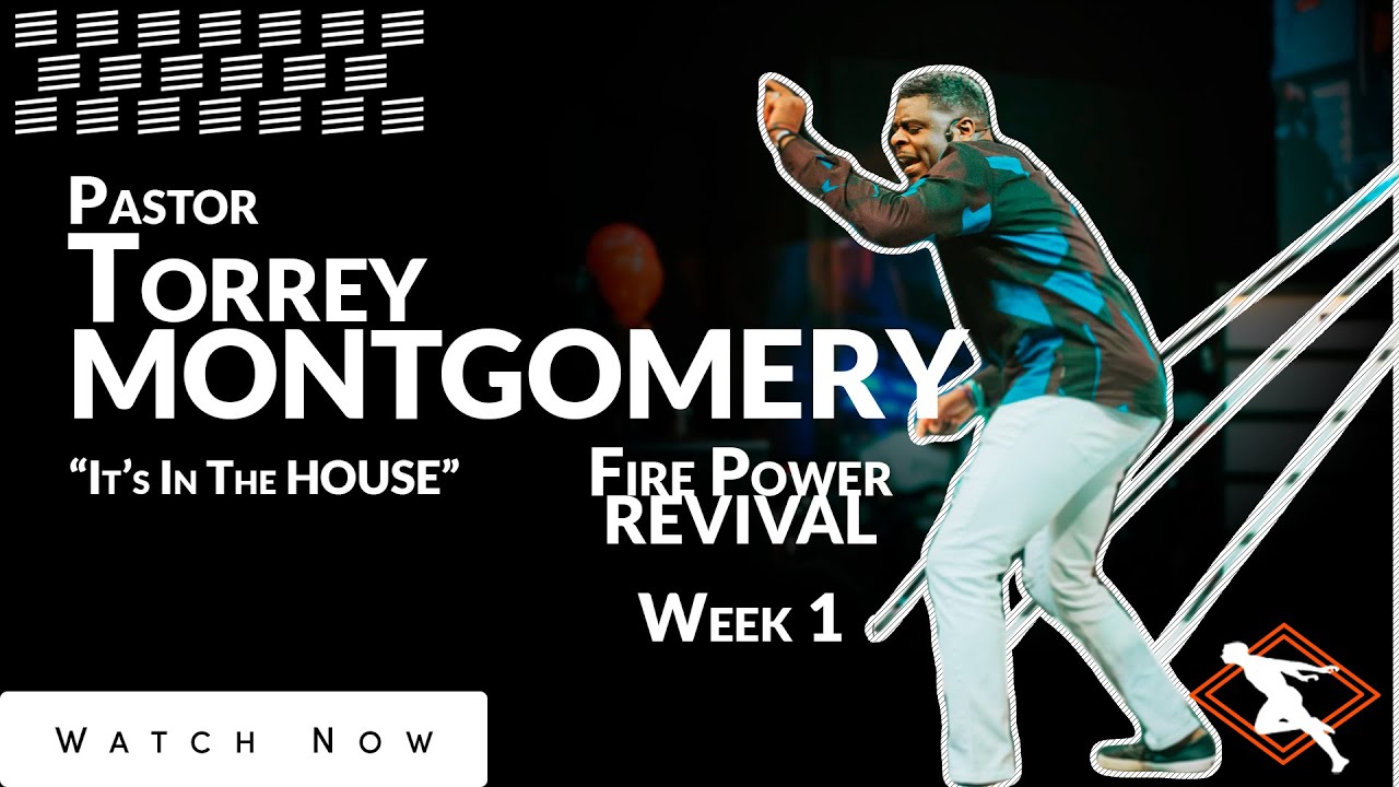 Pastor Torrey Montgomery // "It's In The House" // FirePower Revival ...