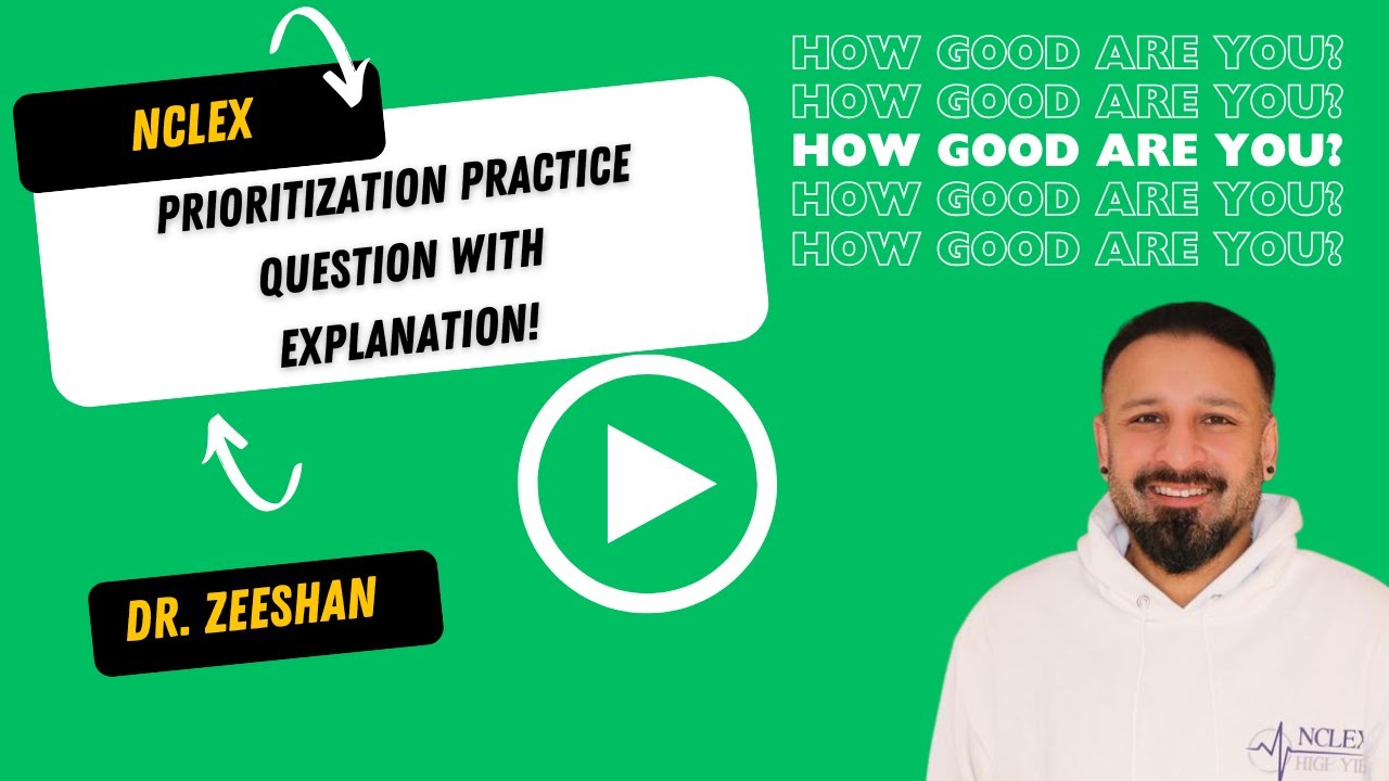 Practice Question for the NCLEX (PRIORITIZATION) - AASH / ASK GRAPH®️ ...