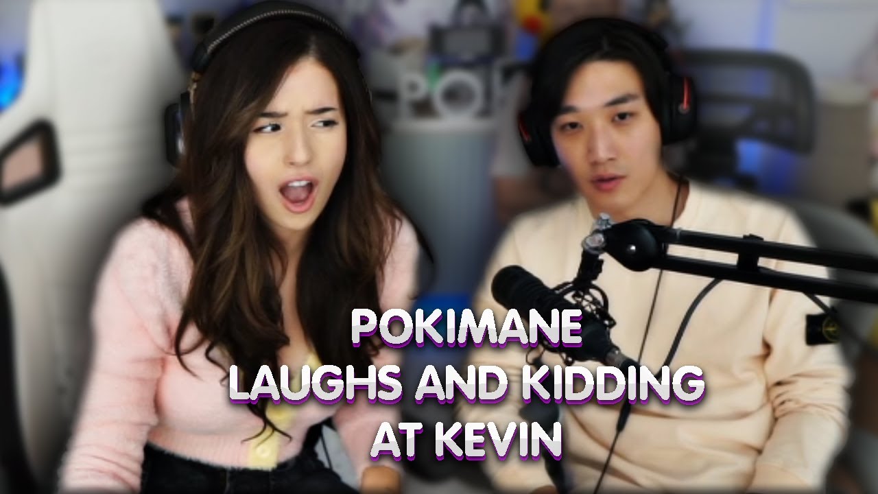 Pokimane laughs and kidding at Kevin - YouTube