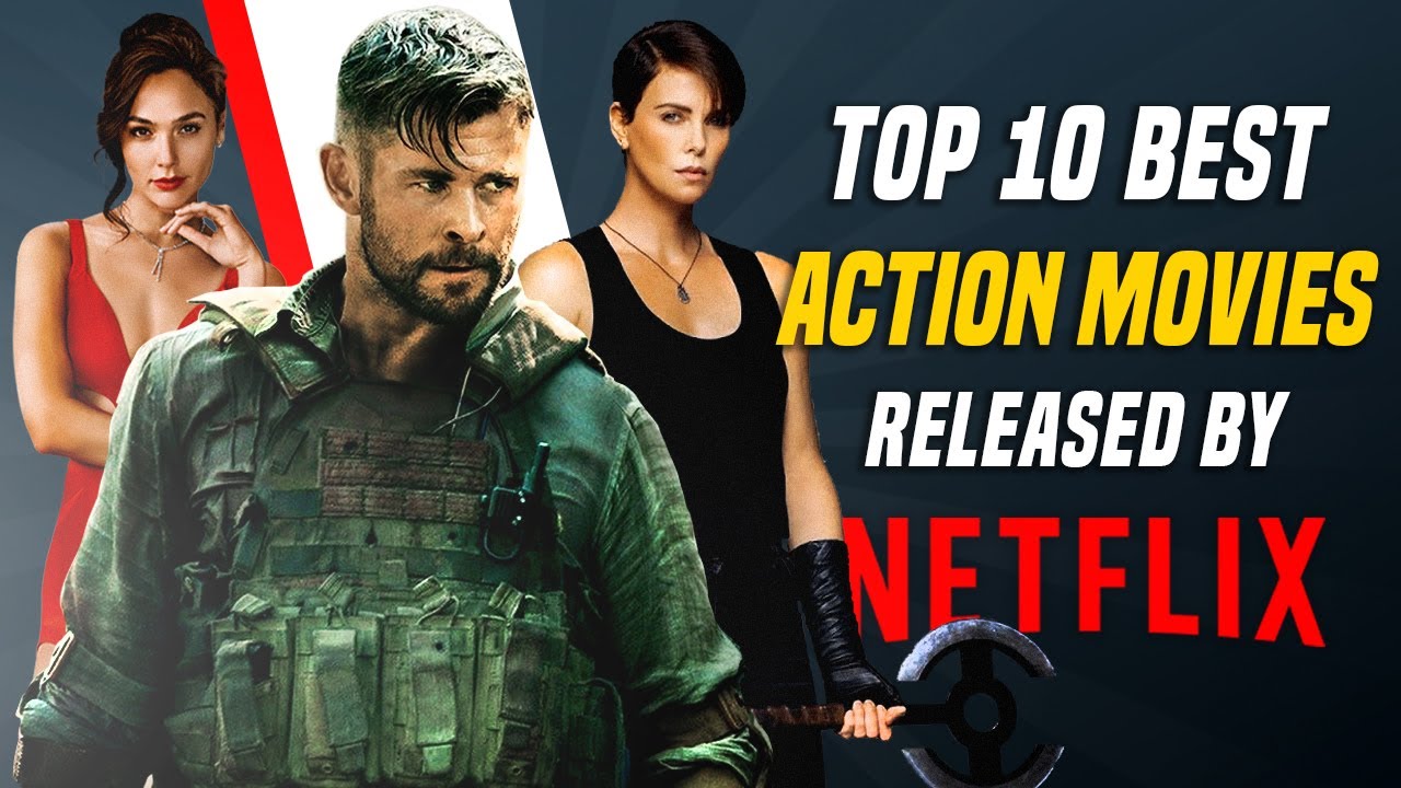 𝗧𝗢𝗣 𝟭𝟬 - 𝗕𝗲𝘀𝘁 𝗔𝗰𝘁𝗶𝗼𝗻 𝗠𝗼𝘃𝗶𝗲𝘀 𝗥𝗲𝗹𝗲𝗮𝘀𝗲𝗱 𝗯𝘆 𝗡𝗘𝗧𝗙𝗟𝗜𝗫 - YouTube