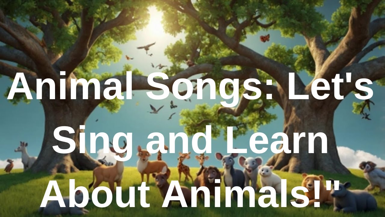 Animal Songs: Let's Sing and Learn About Animals!" - YouTube