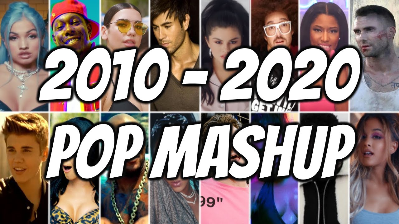 POP DECADE MASHUP 2010-2020 | POP 2020 MEGAMIX | ARIANA GRANDE, RIHANNA ...