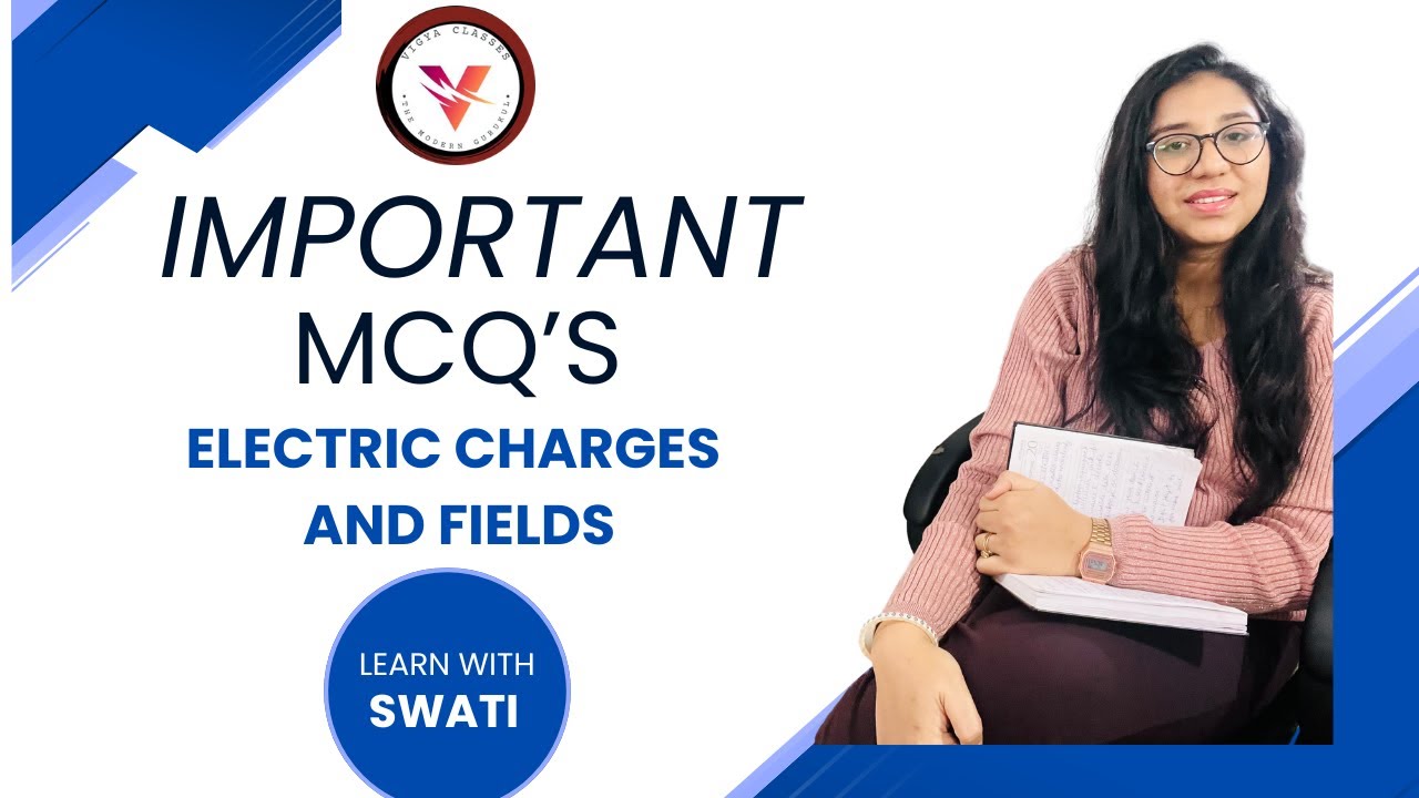 Important MCQs on Electric Charges & Fields | Last-Minute Revision for CBSE Class 12 Physics ...