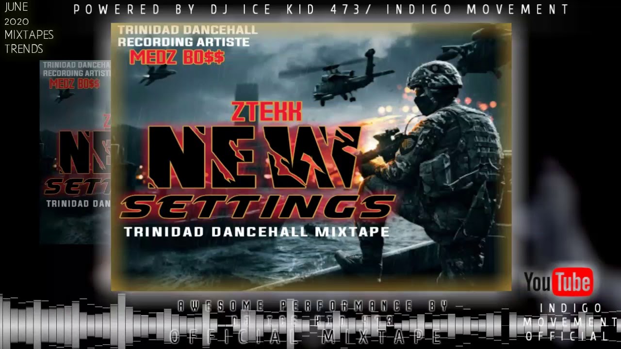 MEDZ BOSS OFFICIAL MIXTAPE 2020(ZTEKK LIFE TRINIBAD) DJ ICE KID 473 ...