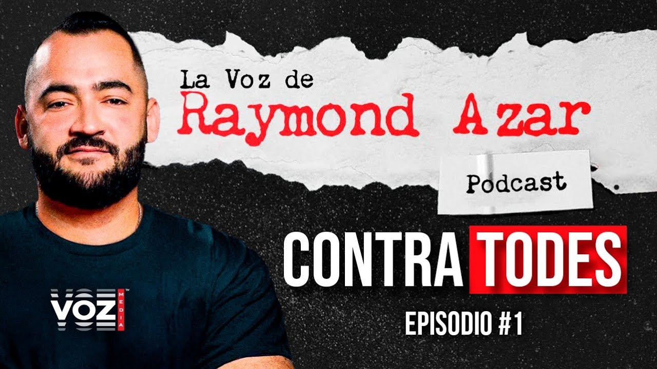 "Contra Todes". La VOZ de Raymond Azar - Episodio 1 - YouTube