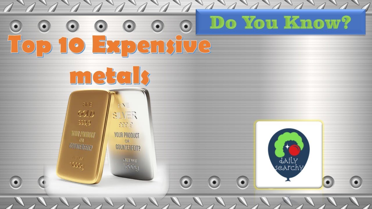 Top 10 Expensive metals in the World || Interesting Facts About ...