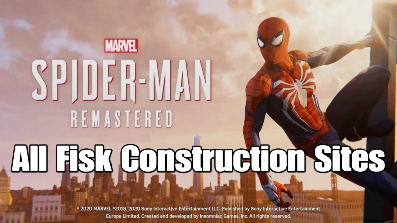 Marvel's Spider-Man Remastered - All Fisk Construction Sites ...