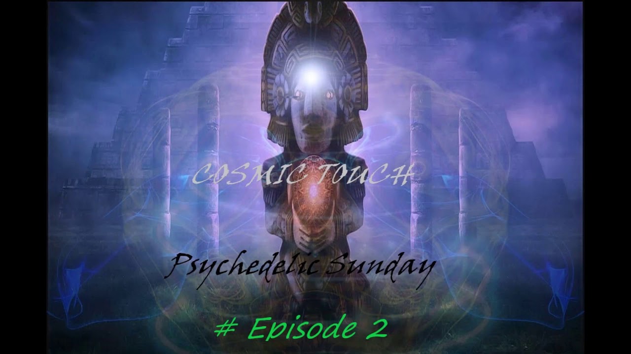 Psychedelic Sunday - Episode 2 - YouTube