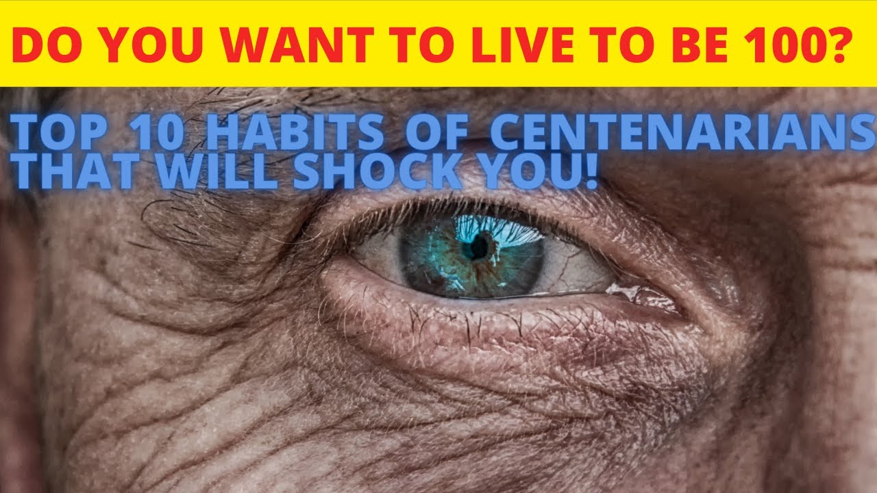 Want to live 100 years? - Top 10 SECRETS of Centenarians! - YouTube
