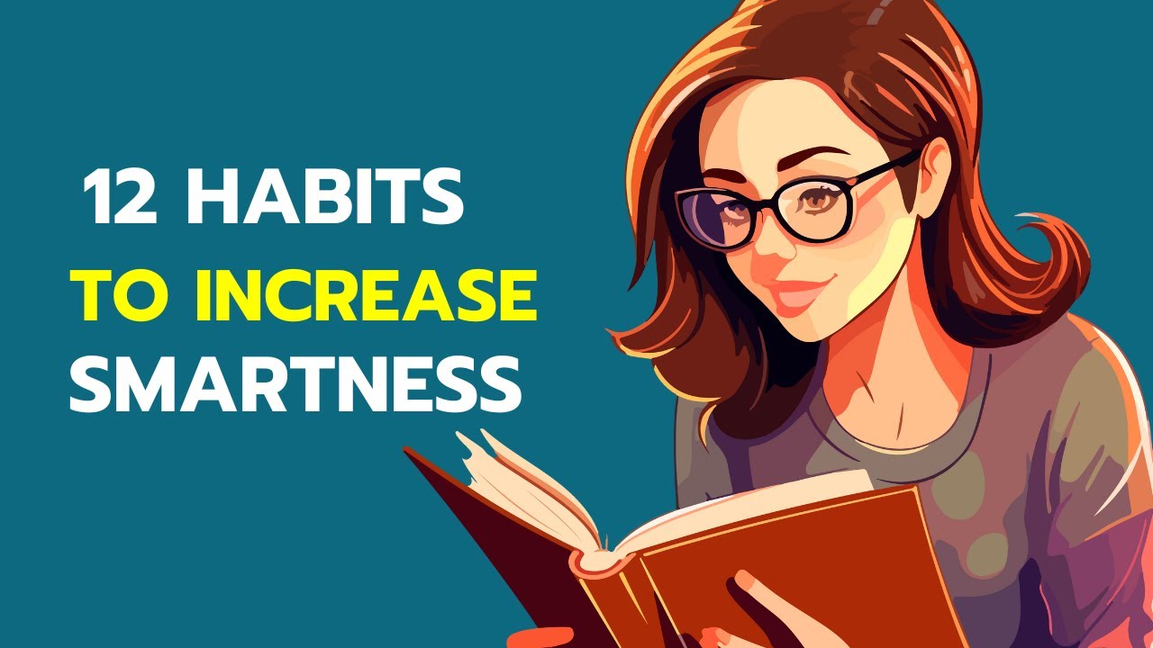 Do These 12 Things Every Day From Now On To Increase Your Smartness ...