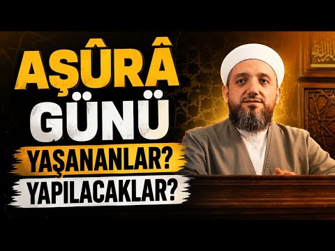 Aşure Gününün Önemi ve Yaşananlar | Aşûra Günü Vaazı