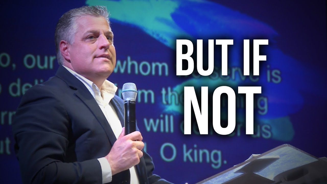 “But if Not“ - Pastor Jack Leaman - YouTube