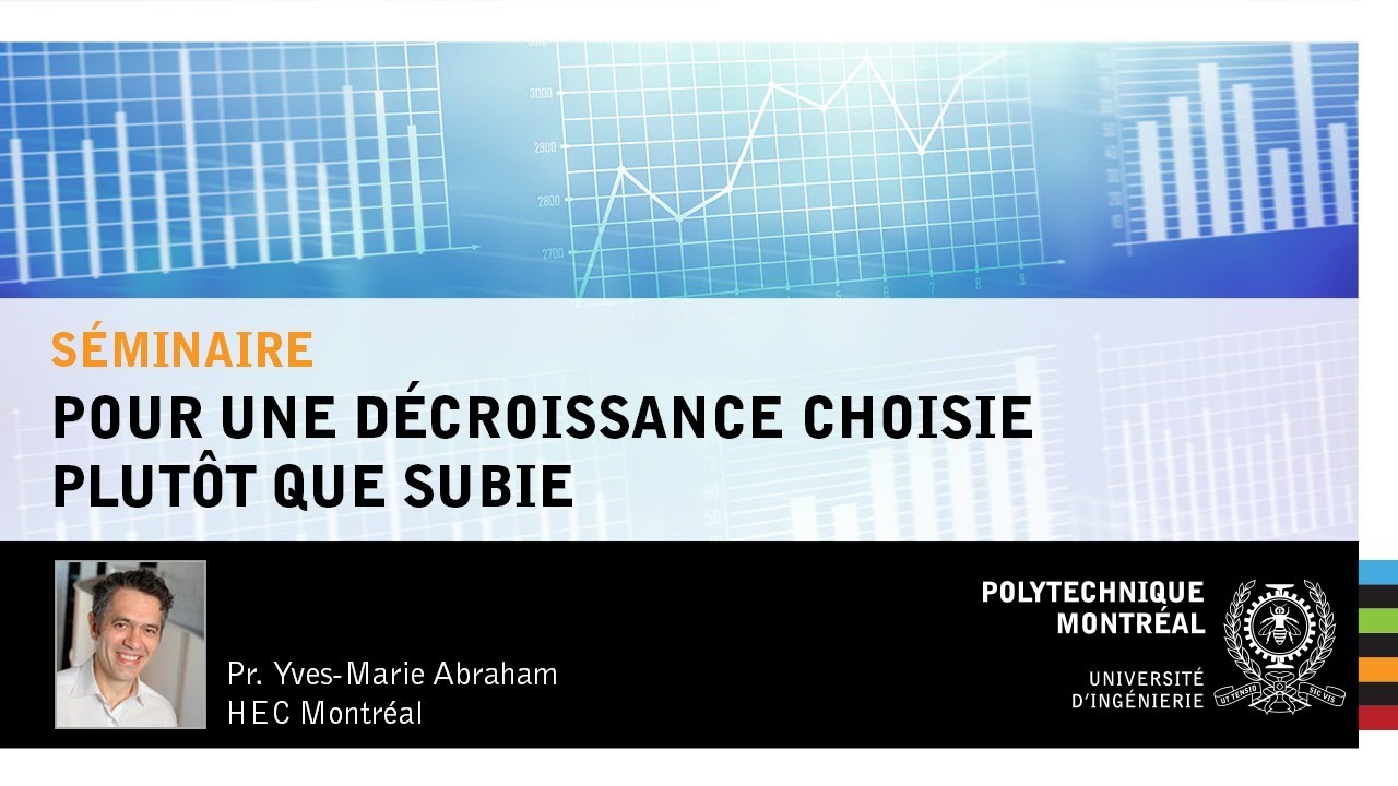 Yves-Marie Abraham: Pour une décroissance choisie plutôt que subie ...
