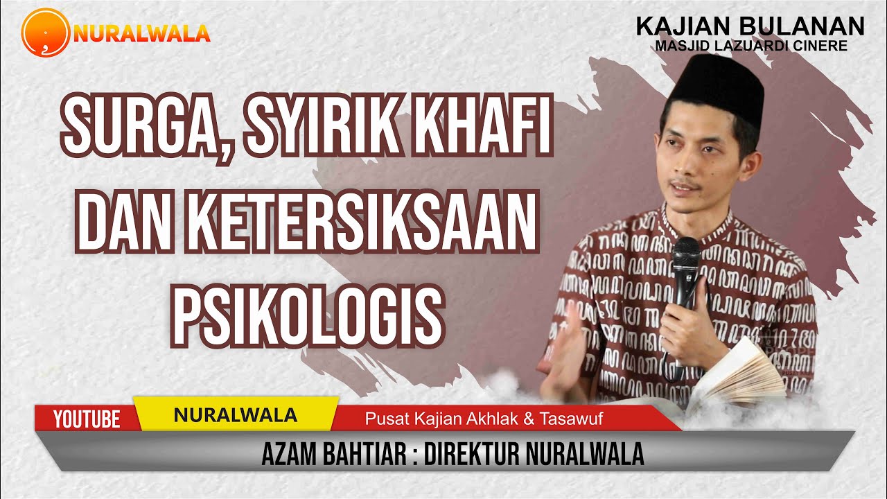Surga, Syirik Khafi dan Ketersiksaan Psikologis -- Azam Bahtiar - YouTube