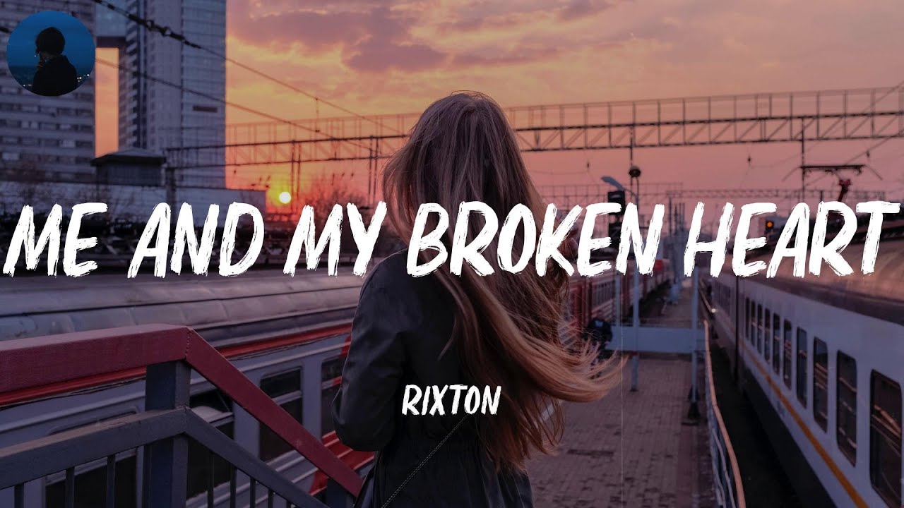 Me And My Broken Heart - Rixton (Lyrics) | Me and my broken heart - YouTube