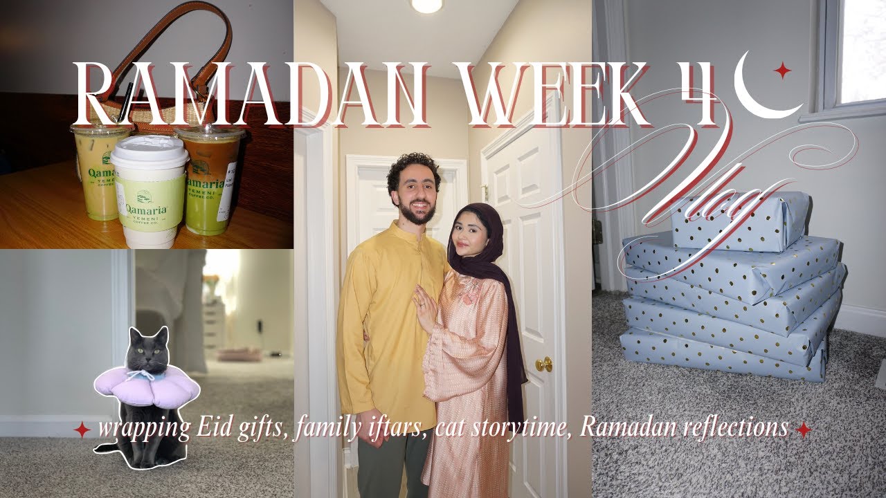 RAMADAN WEEK 4 VLOG 🌙 wrapping eid gifts, family iftars, crazy cat ...