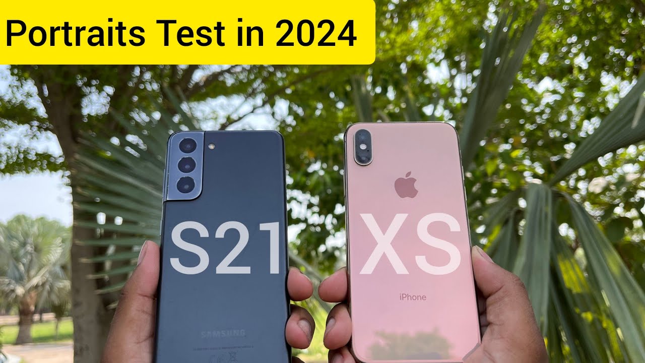 iPhone XS vs Samsung S21 Portraits Test 2024🤯 - YouTube