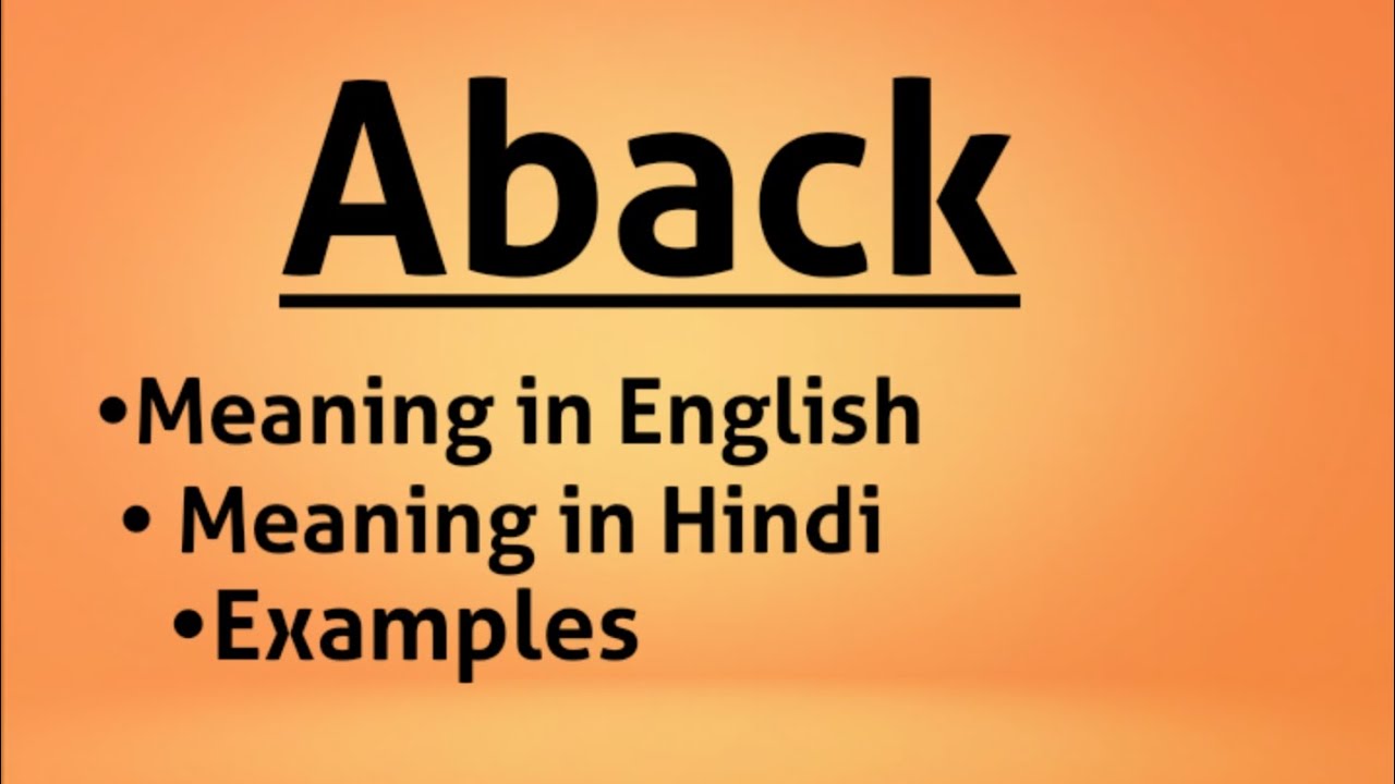 Vocabulary meaning of Aback, English and Hindi meaning of Aback and its ...