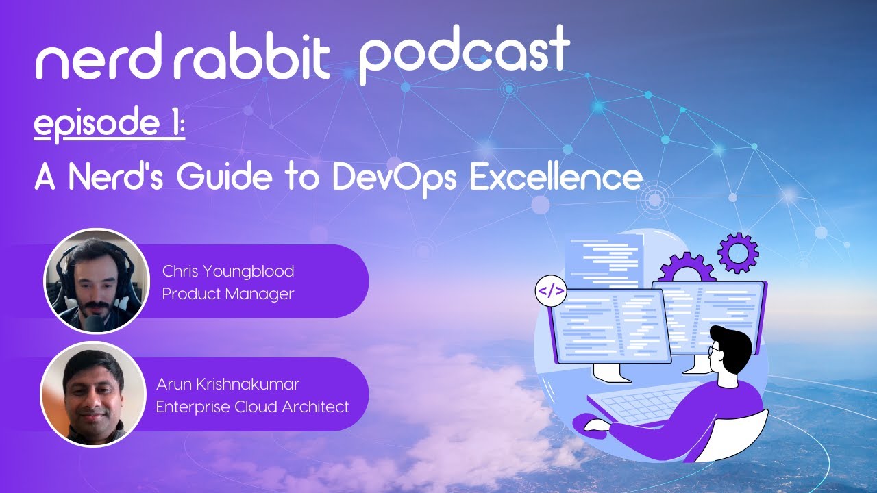 NerdRabbit Podcast | Episode 1: A Nerd's Guide to DevOps Excellence - YouTube