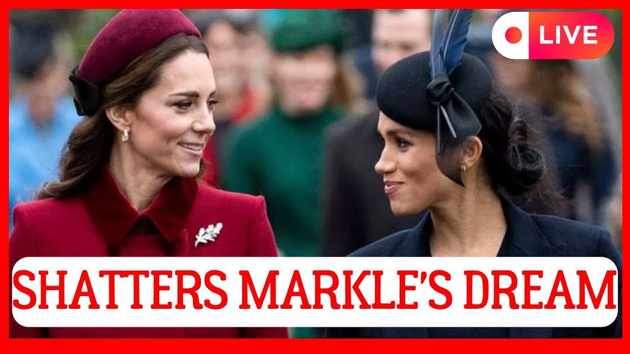 ROYALS IN SHOCK! KATE MIDDLETON CRUSHES MEGHAN MARKLE'S DREAM WITH ...