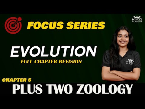 EVOLUTION | PLUS TWO ZOOLOGY | CHAPTER 5 | FOCUS SERIES | WINGS ACADEMY ...