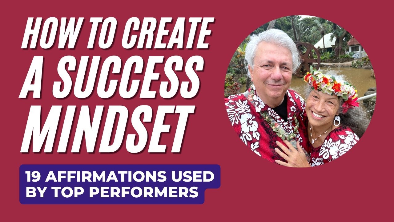 How to Create a Success Mindset: 19 Affirmations Used by Top Performers ...