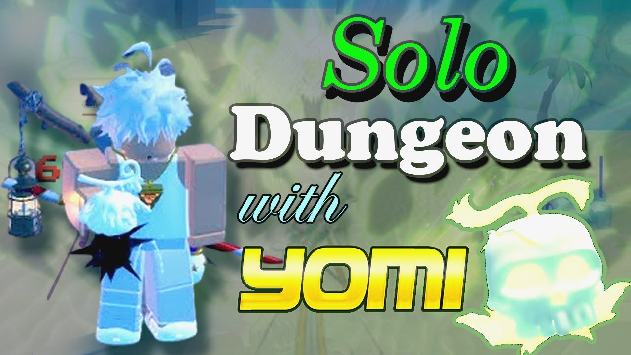 Gpo: [Detailed] How to solo dungeon with Yomi Easily and quickly in ...