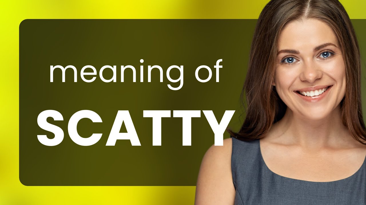 Scatty | meaning of SCATTY - YouTube