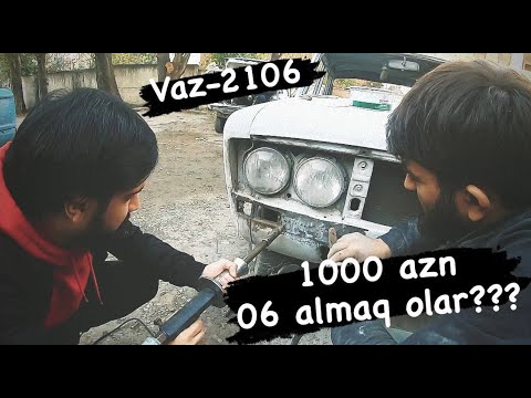 1000 manata VAZ-2106 Almaq olar???