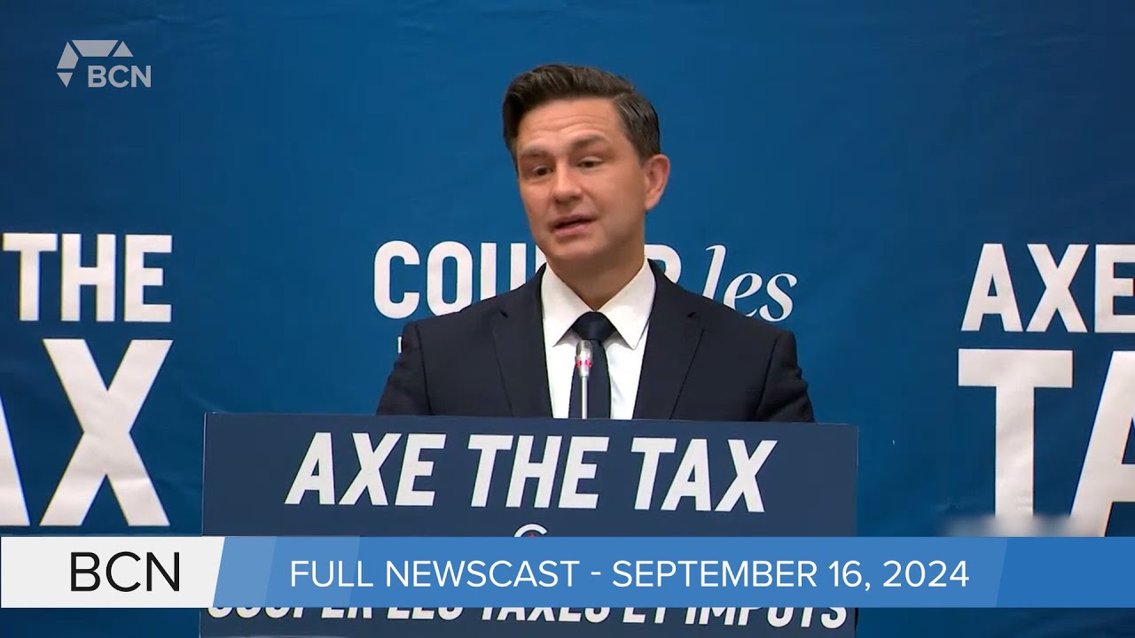 Poilievre to bring non-confidence vote against Libs; MPs start fall session -9/16/24 - BCN Full ...