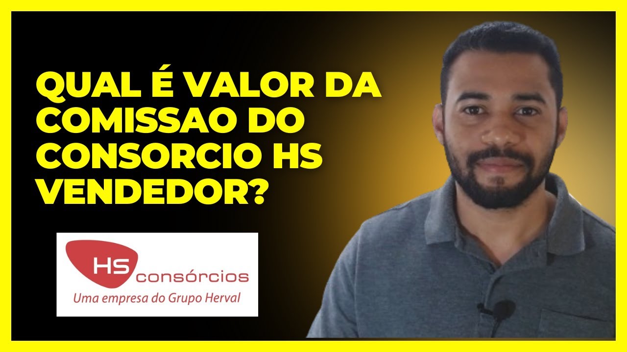 Qual é Valor da Comissao do Consorcio Hs Vendedor - YouTube