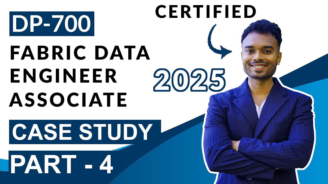 DP-700 Microsoft Fabric Data Engineer Associate | Case Study - Part 4 ...