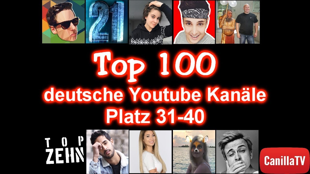 Top 100 deutsche Youtube Kanäle (Teil 4) Platz 31-40 - CanillaTV - YouTube
