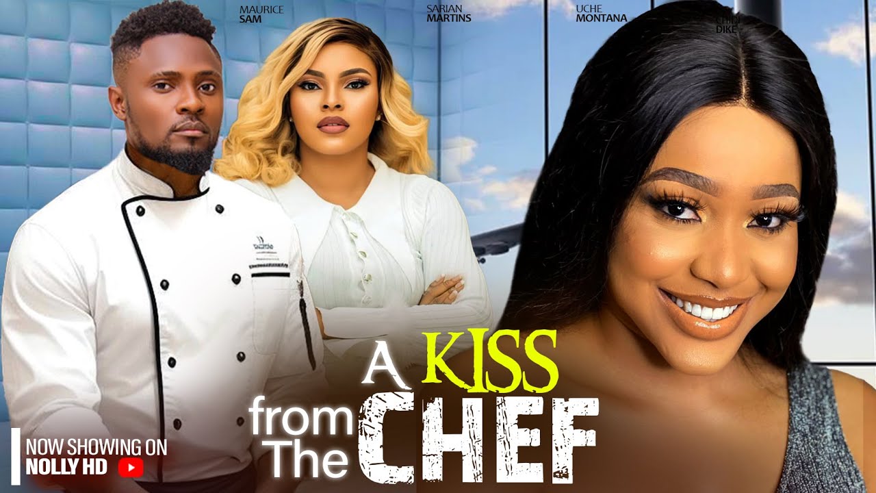 A KISS FROM THE CHEF - MAURICE SAM, UCHE MONTANA, SARIAH MARTAINS NEW ...