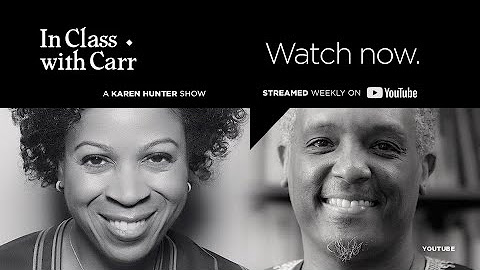 In Class W/ Karen Hunter & Dr. Greg Carr - YouTube