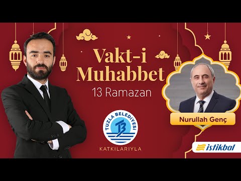 Vakt-i Muhabbet - Orhan Karaağaç - Nurullah Genç | 13 Ramazan