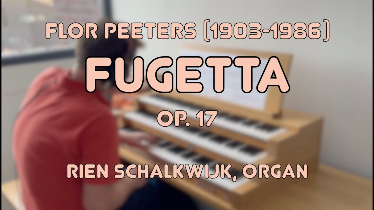 Fugetta (op. 17) | Flor Peeters (1903-1986) | By Rien - YouTube