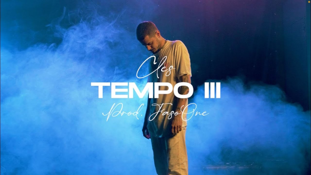 CLES - TEMPO 3 (Prod. FasoOne) [Official Video] - YouTube