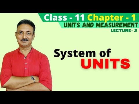Class 11 | Ch 1 | Units and Measurement | Lecture - 2 | System of Units