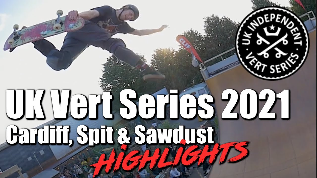 Cardiff, Spit & Sawdust UK Vert Series Highlights 2021 - YouTube