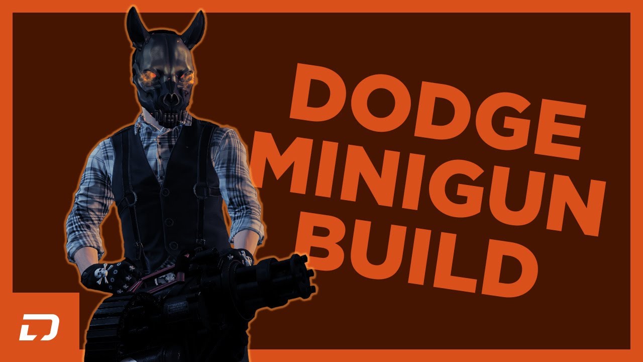 Dodge Minigun Build (Why Does this Build Actually Work?) | Payday 2 ...