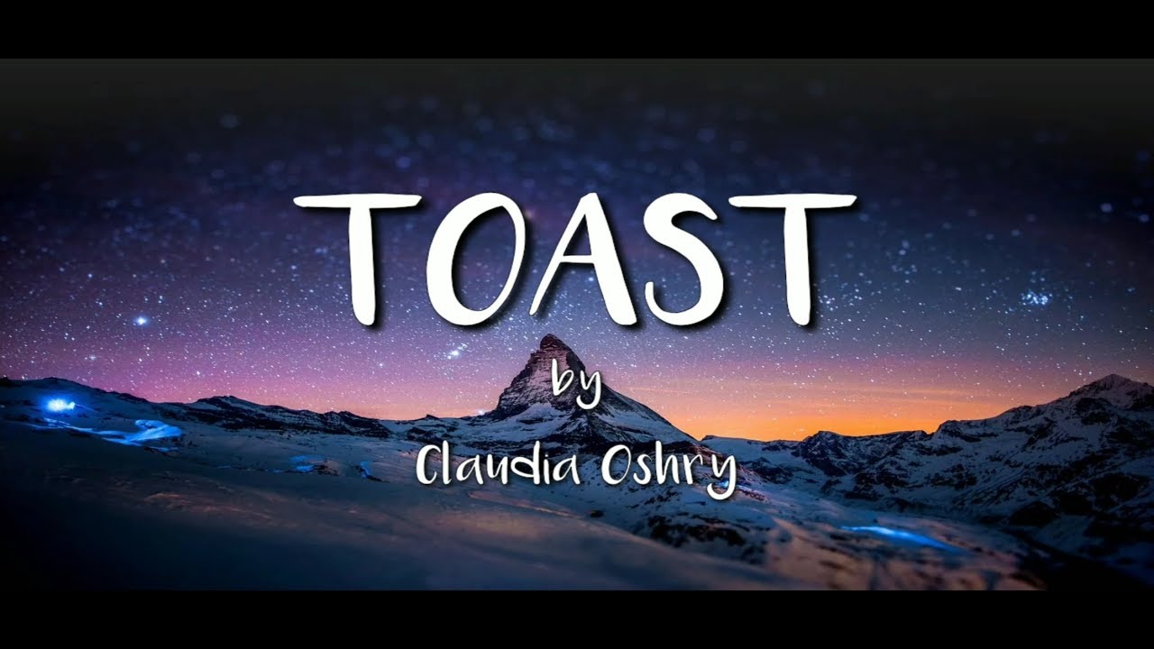 Claudia Oshry - Toast (Lyrics) - YouTube