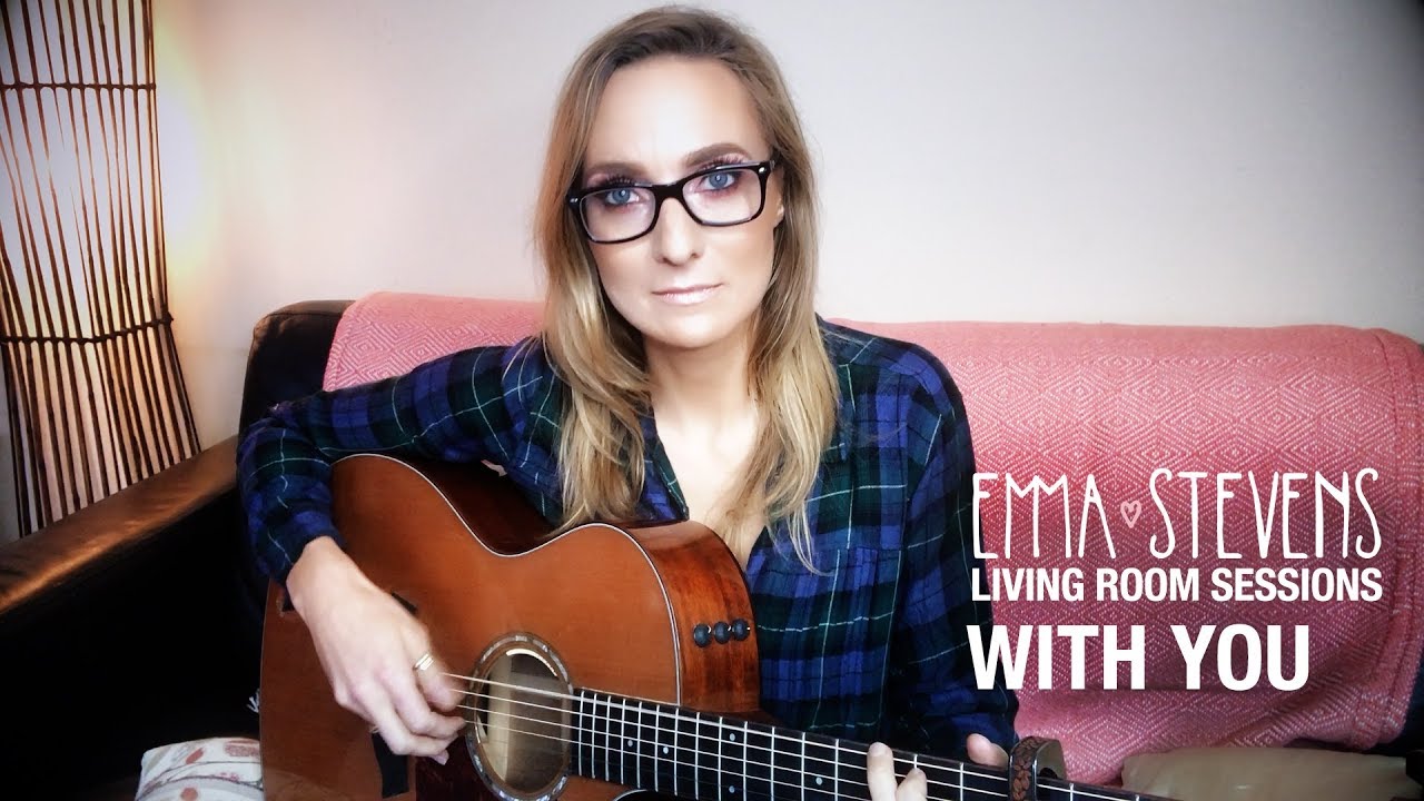 Emma Stevens - With You - Living Room Sessions - YouTube