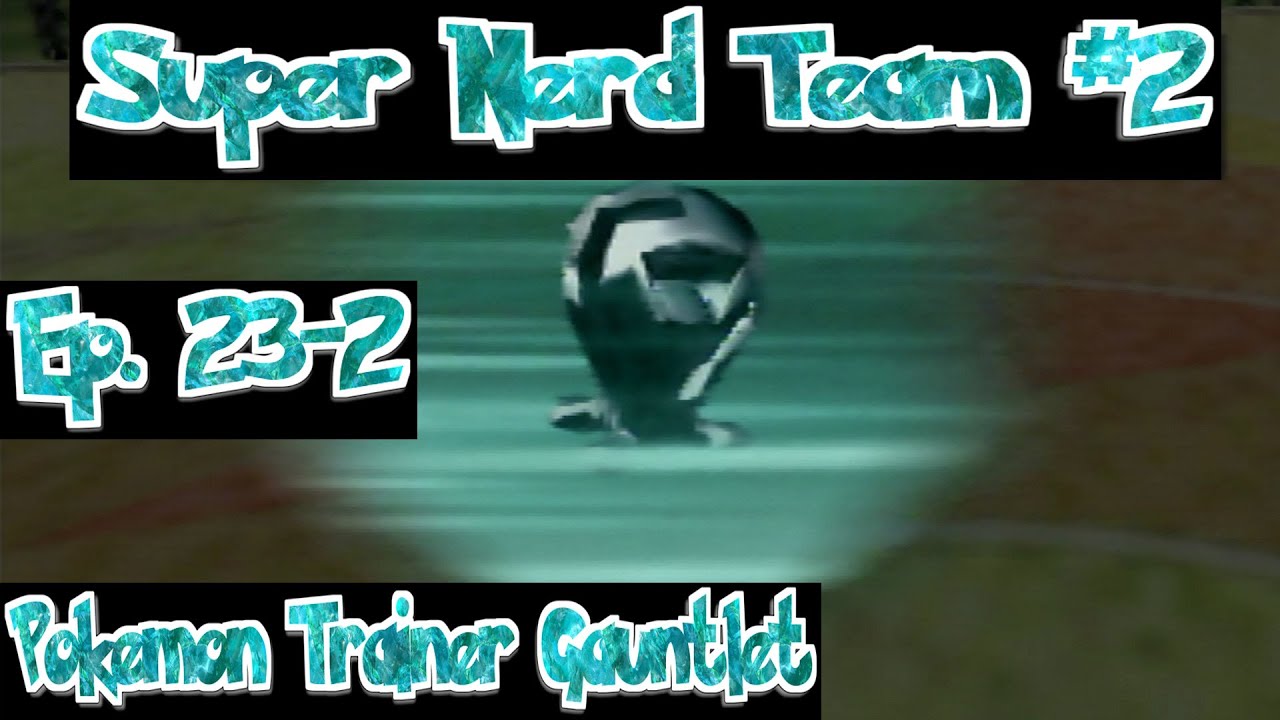 Pokemon Trainer Gauntlet 23-2: Super Nerd Team#2 in the Poke Cup Great ...